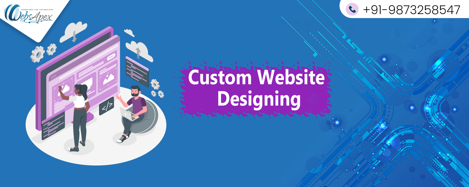 Custom Website Designing - WebsApex Custom Website Designing - WebsApex